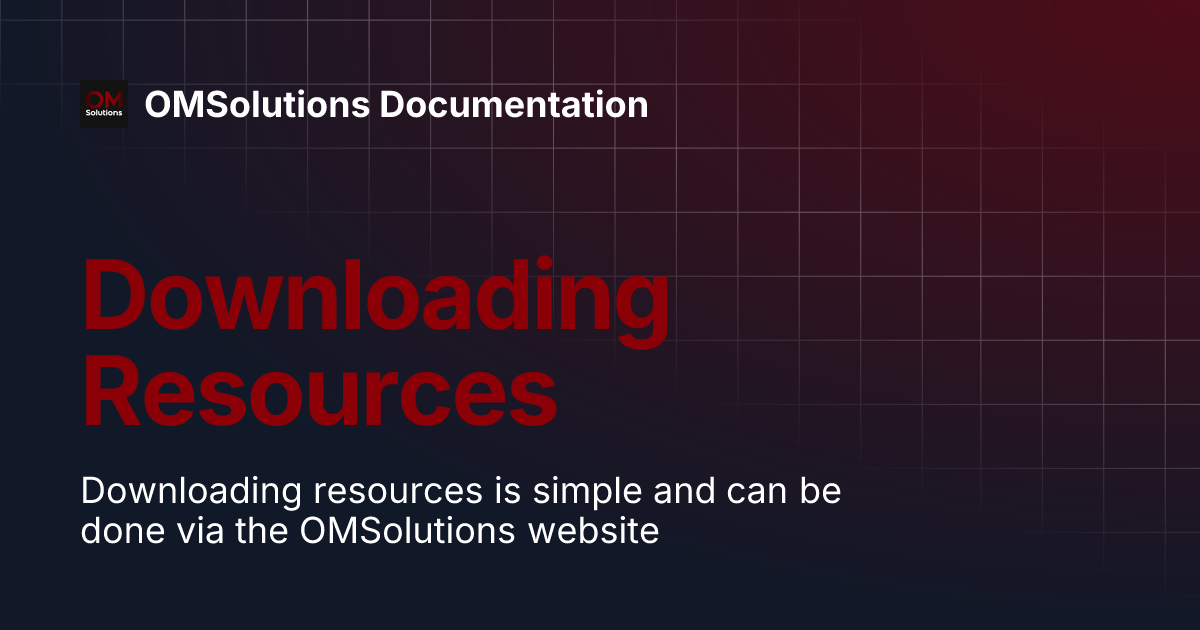 Downloading Resources | OMSolutions Documentation